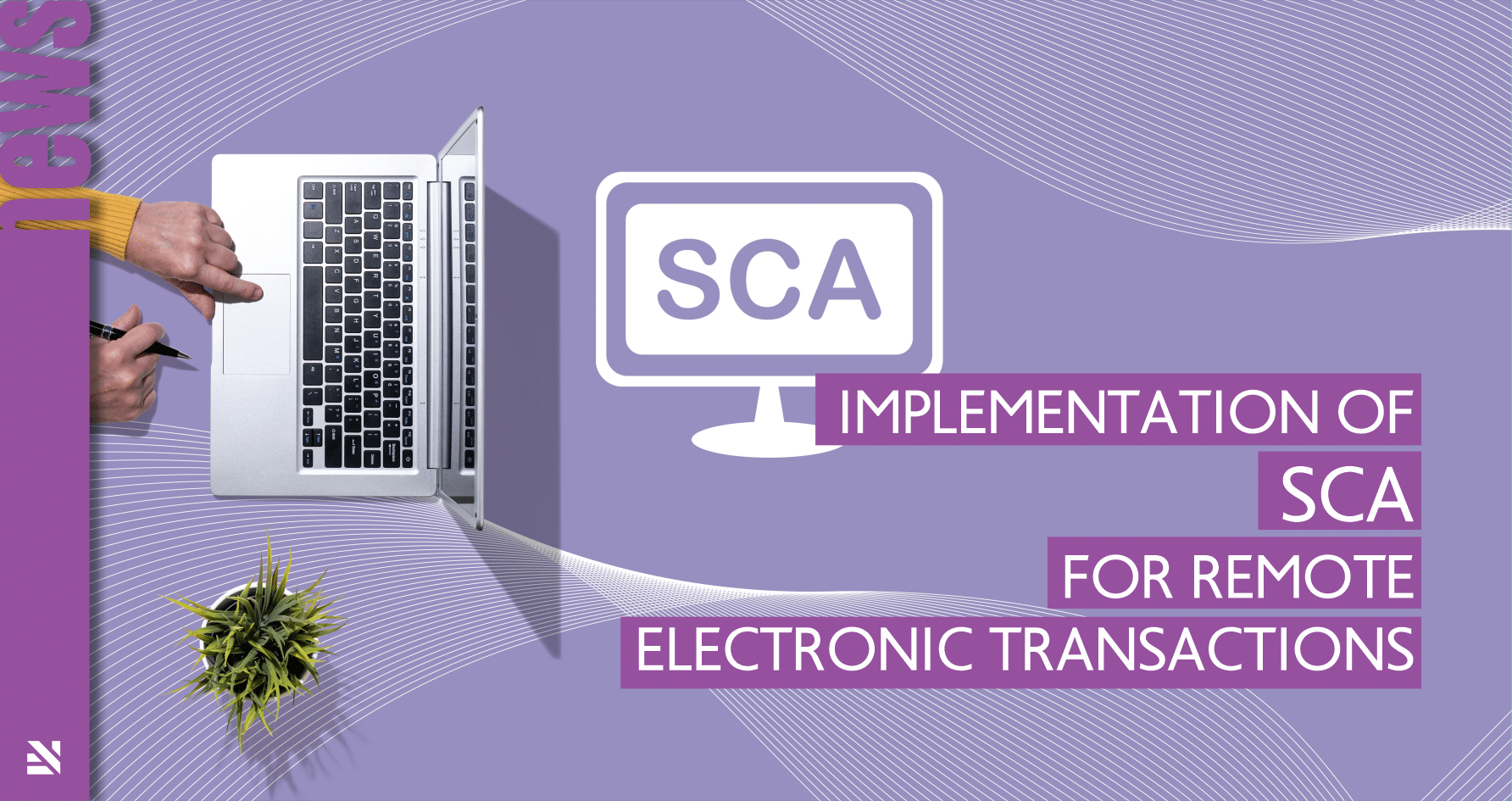 Implementation of SCA For Remote Electronic Transactions - Elias Neocleous & Co LLC