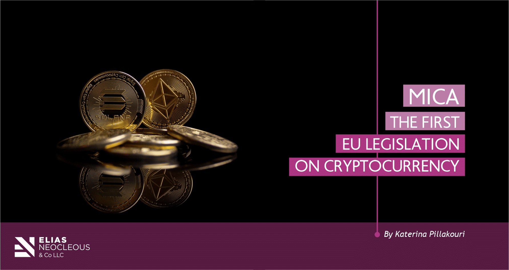 MiCA - the first EU legislation on cryptocurrency - Elias Neocleous & Co LLC