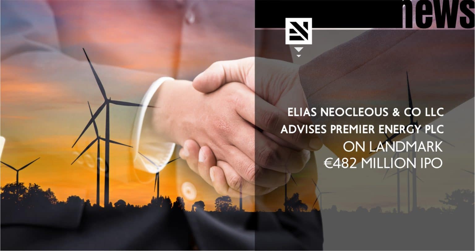 Elias Neocleous & Co LLC advises Premier Energy PLC on landmark €482 ...